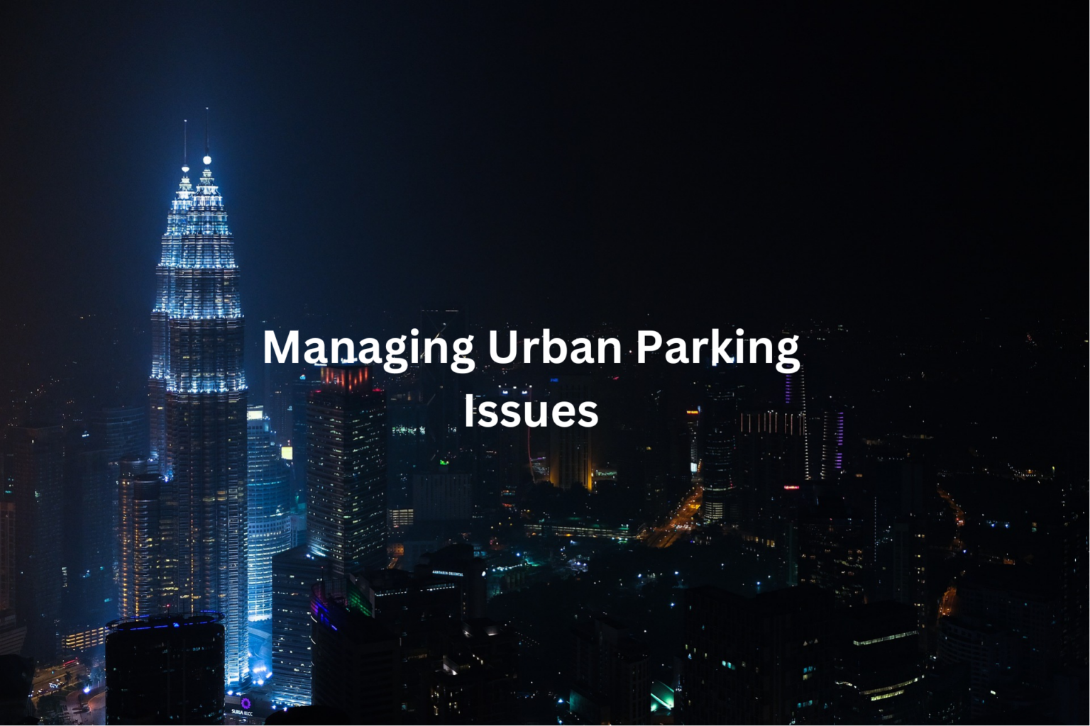 Managing Urban Parking Issues - Quebec Parking